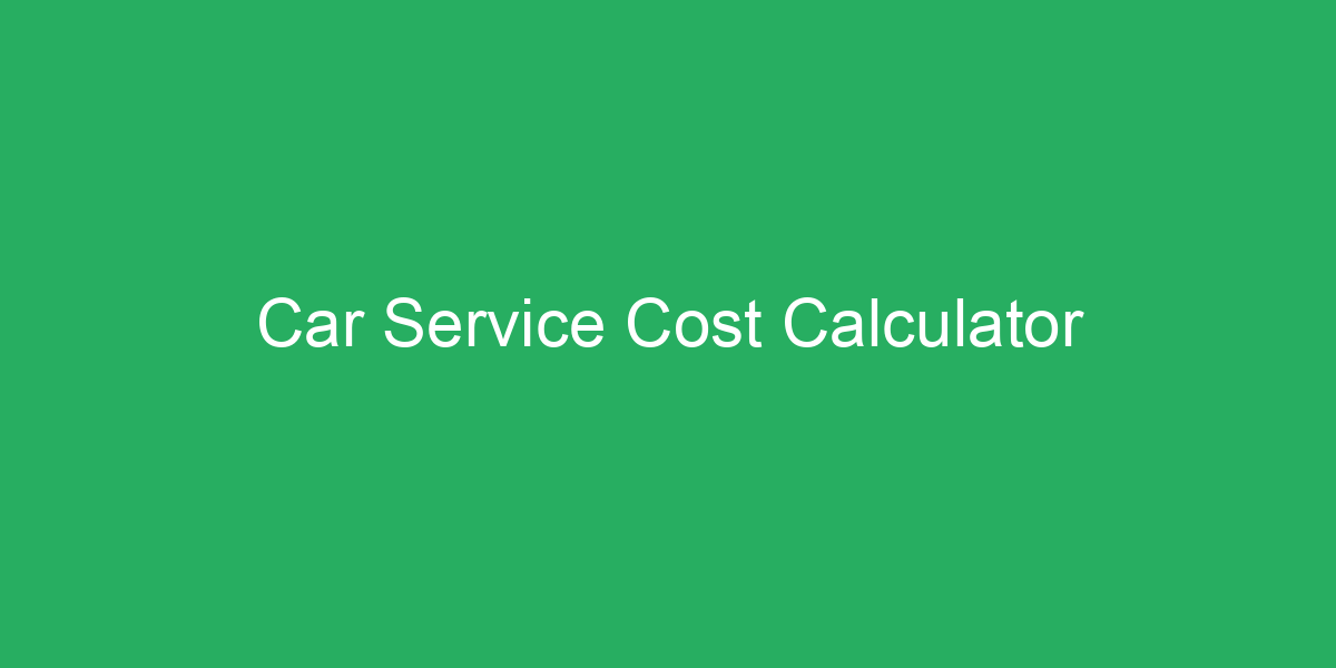 Car Service Cost Calculator